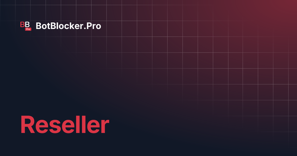 Reseller | BotBlocker.Pro
