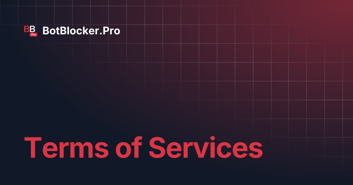 Terms of Services | BotBlocker.Pro